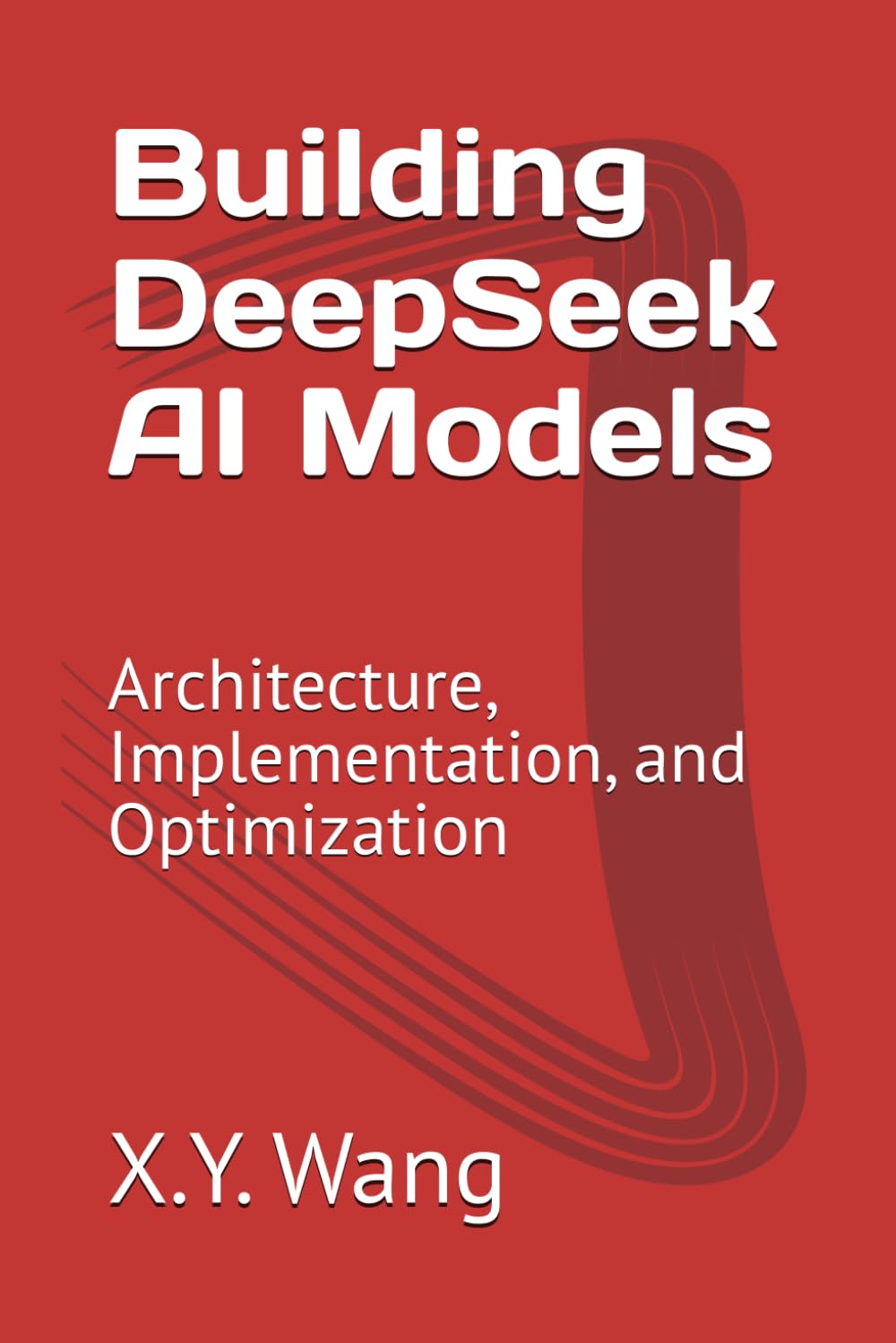 Building DeepSeek Models: A Must-Read for AI Enthusiasts and Developers - Walzone Books
